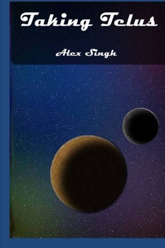 Taking Telus: Singh, Alex: 9781512056204: Amazon.com: Books