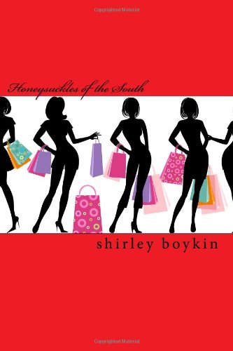 Honeysuckles of the South: Boykin, Shirley: 9781456557683: Amazon.com ...