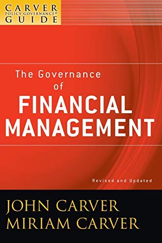 A Policy Governance Model and the Role of the Board Member: A Carver ...