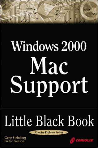 Windows 2000 Mac Support Little Black Book: The Hands-on Reference ...