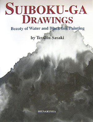 SUIBOKU-GA DRAWINGS: Beauty of Water and Black Ink Painting | Sasaki ...
