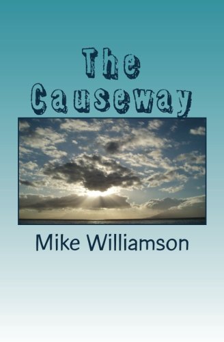 The Causeway: Williamson, Mike: 9781539305620: Amazon.com: Books