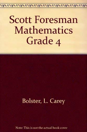 Amazon.com: Scott Foresman Mathematics Grade 4: 9780673118141: Bolster ...