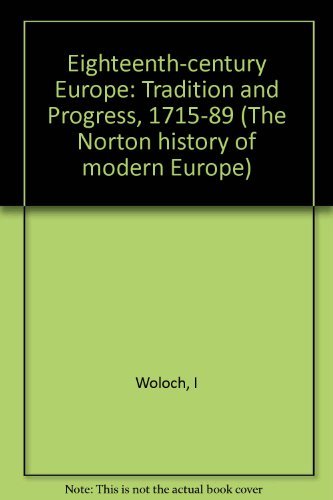 Eighteenth-Century Europe: Tradition and Progress 1715-1789 (The Norton ...