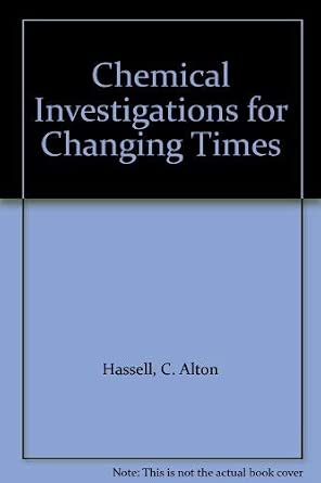 Chemical Investigations for Changing Times : Hassell, C. Alton, Garver ...