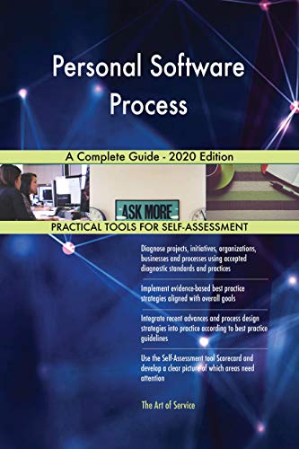 Personal Software Process A Complete Guide - 2020 Edition eBook ...