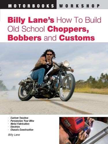 billy-lane-s-how-to-build-old-school-choppers-bobbers-and-customs ...
