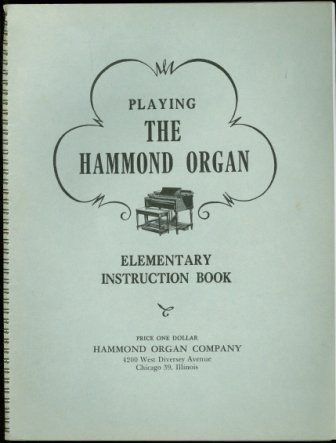 Playing the Hammond Organ: Elementary Instruction Book: Hammond ...