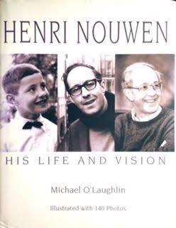 Henri Nouwen: His Life And Vision: O'Laughlin, Michael C ...
