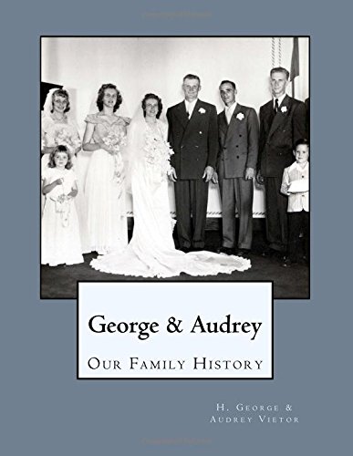 George & Audrey: Our Family History: Vietor, H. George & Audrey ...