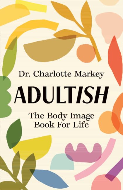 Amazon.com: Adultish: The Body Image Book for Life: 9781009228961 ...
