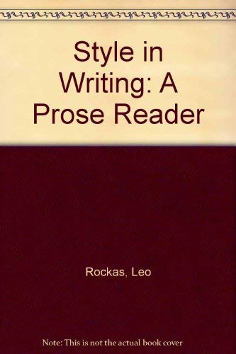 Style in Writing: A Prose Reader: Rockas, Leo: 9780669208788: Amazon ...
