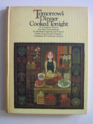 Tomorrows Dinner Cooked Tonight: Michael Logan & Lisl Popper: Amazon ...