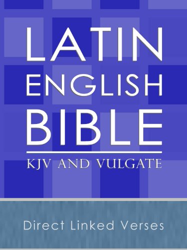 The Latin and English Parallel Bible (Vulgate and KJV) - Kindle edition ...