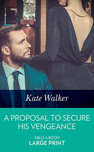 A Proposal To Secure His Vengeance : Walker, Kate: Amazon.in: Books