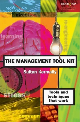 The Management Tool Kit: Tools and Techniques that Work: Kermally ...