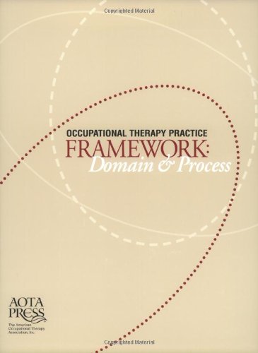 The Occupational Therapy Practice Framework: Domain and Process : Aota ...
