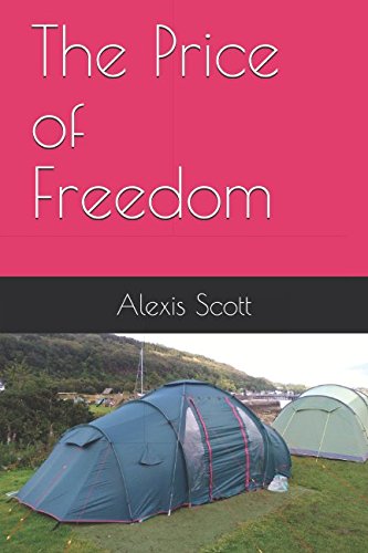 The Price of Freedom: Scott, Alexis: 9781520964409: Amazon.com: Books