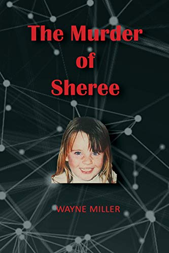 Amazon.com: The Murder of Sheree eBook : Miller, Wayne B: Kindle Store