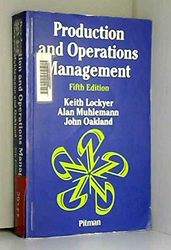 Production and Operations Management: Keith G. Lockyer, A.P. Muhlemann ...