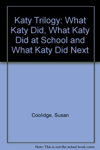 Katy 3 -in- 1: What Katy Did, What Katy Did at School, What Katy Did ...