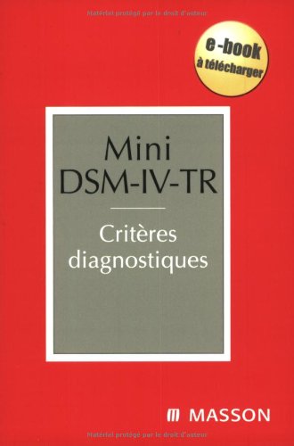 Mini DSM-IV-TR. Critères diagnostiques: Inclus : e-book à télécharger ...