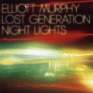 Murphy, Elliott - Lost Generation / Night Lights - Amazon.com Music