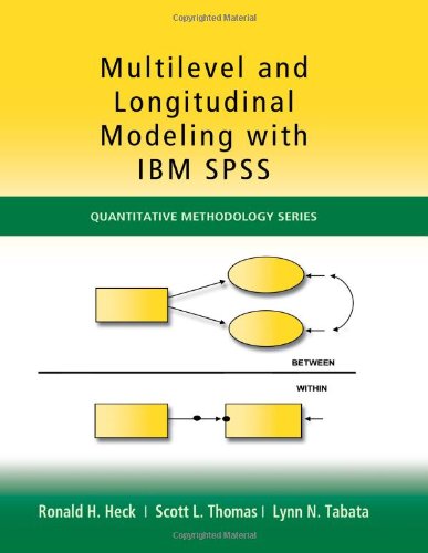 Multilevel and Longitudinal Modeling with IBM SPSS (Quantitative ...