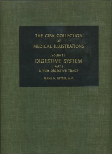 The CIBA Collection of Medical Illustrations Volume 3 Digestive System ...