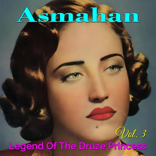 Legend of the Druze Princess,Vol. 3 by Asmahan on Amazon Music Unlimited