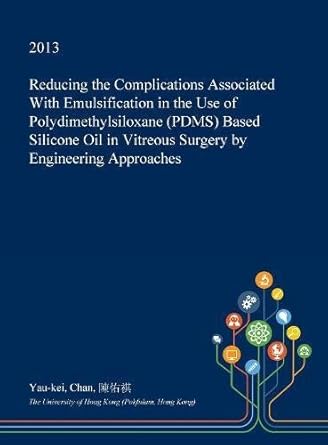 Reducing the Complications Associated With Emulsification in the Use of Polydimethylsiloxane ...