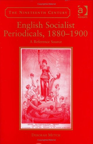 English Socialist Periodicals, 1880-1900: A Reference Source ...