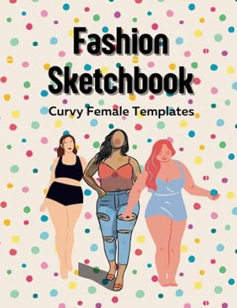 Fashion Sketchbook - Curvy Female Figure Templates: Plus Size Fashion ...