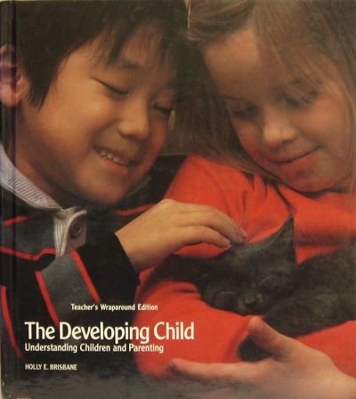 The Developing Child: Understanding Children and Parenting, Teacher's ...
