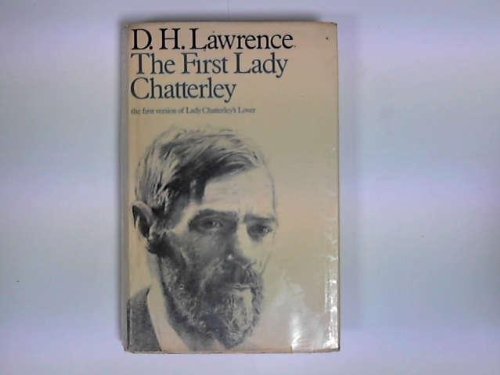 The first Lady Chatterley: The first version of Lady Chatterley's lover ...