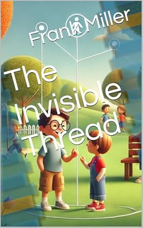 Amazon.com: The Invisible Thread eBook : Miller, Frank: Kindle Store