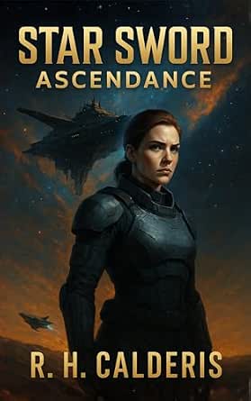 Amazon.com: Star Sword: Ascendance eBook : Calderis, R.H.: Kindle Store
