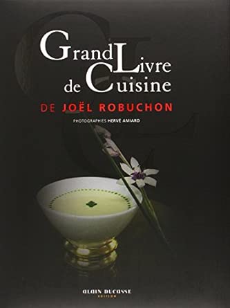 Amazon.fr - Grand livre de cuisine de Joel Robuchon / nouveau format ...