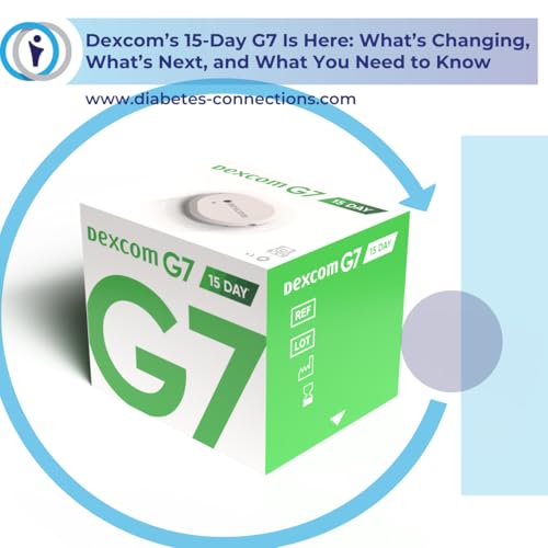 Dexcom's 15-Day G7 Is Here: What's Changing, What's Next, and What You ...