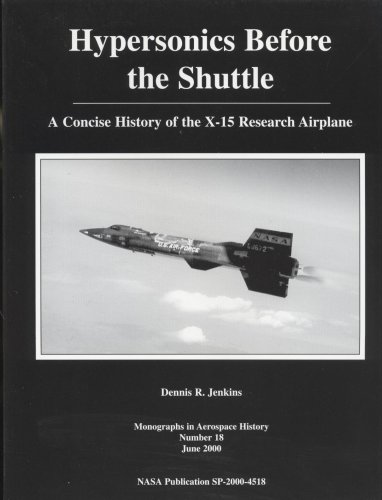 Hypersonics before the shuttle: A concise history of the X-15 research ...