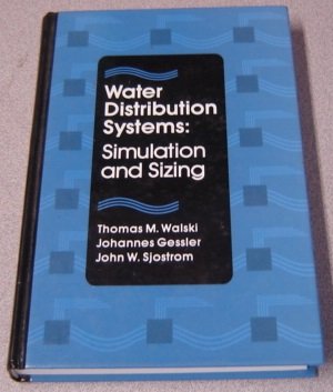 Water Distribution Systems: Simulation and Sizing (Book and 2 Disks ...