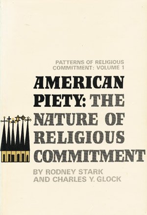 American Piety: The Nature of Religious Commitment: Amazon.co.uk: Books