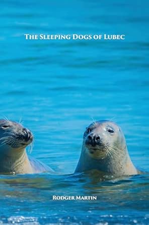 The Sleeping Dogs of Lubec : Martin, Rodger: Amazon.com.tr: Kitap