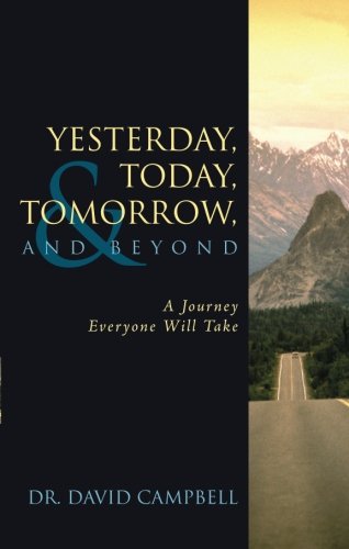 Buy Yesterday, Today, Tomorrow, and Beyond: A Journey Everyone Will ...