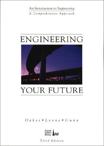 Engineering Your Future: Comprehensive Version: Oakes, William C ...