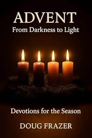 Advent: Darkness to Light: Devotions for the Season (Spiritus Et Logos ...
