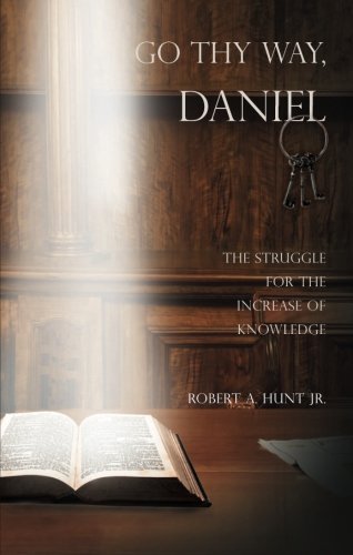 Go Thy Way, Daniel: Robert A. Hunt Jr.: 9781613465035: Amazon.com: Books