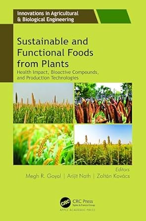 Sustainable and Functional Foods from Plants (Innovations in Agricultural & Biological ...