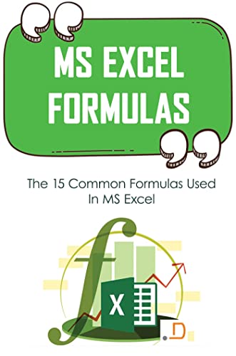 Amazon.com: MS Excel Formulas: The 15 Common Formulas Used In MS Excel ...