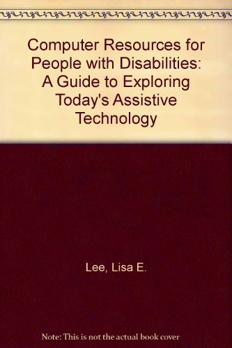 Computer Resources for People With Disabilities: A Guide to Exploring ...